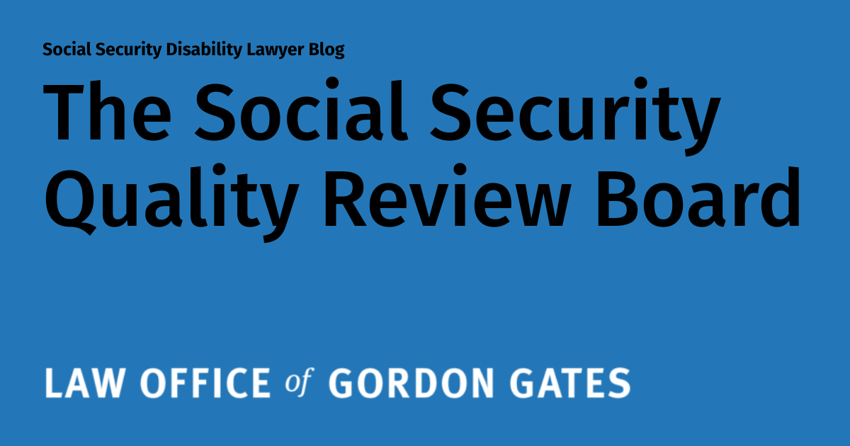 The Social Security Quality Review Board | Social Security Disability ...
