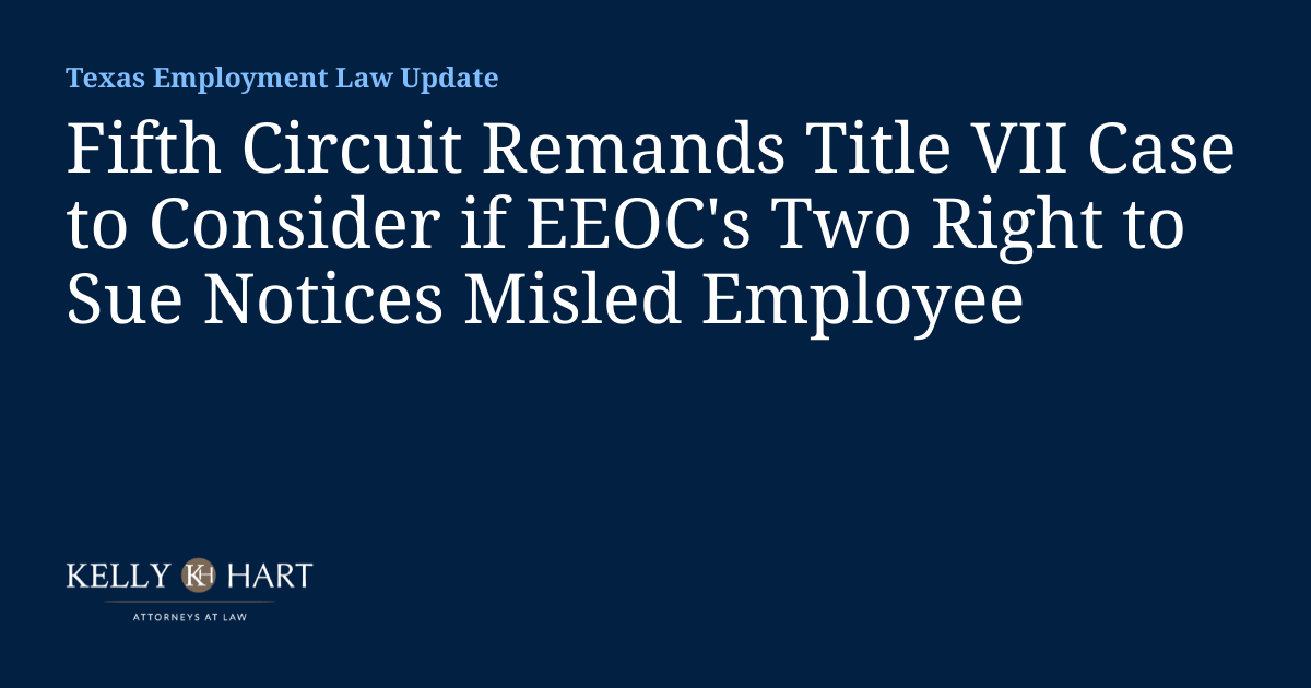 Fifth Circuit Remands Title VII Case to Consider if EEOC's Two Right to ...