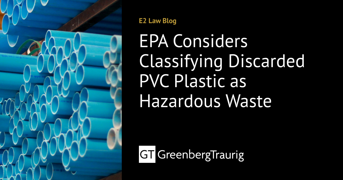 EPA Considers Classifying Discarded PVC Plastic as Hazardous Waste | E2 ...