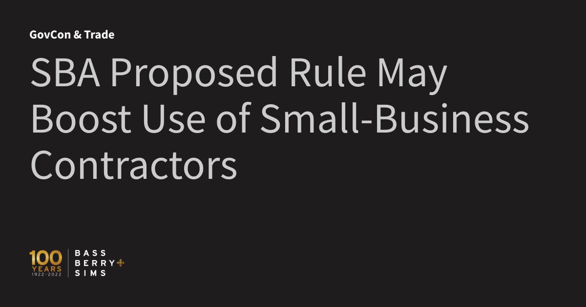 SBA Proposed Rule May Boost Use of Small-Business Contractors | GovCon ...