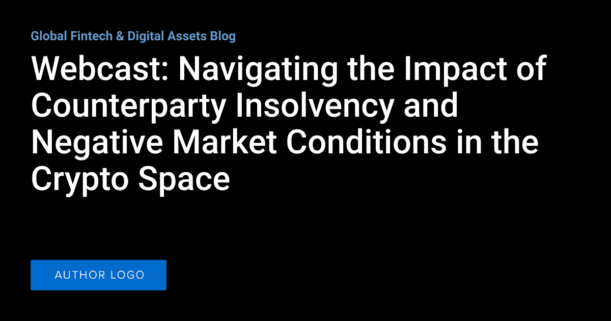 Webcast: Navigating the Impact of Counterparty Insolvency and Negative ...
