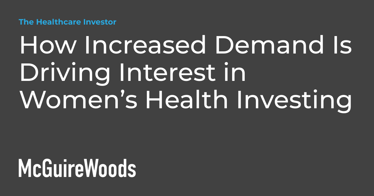 How Increased Demand Is Driving Interest in Women’s Health Investing ...