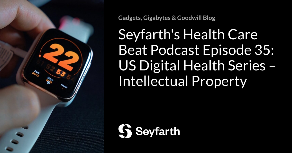 Seyfarth's Health Care Beat Podcast Episode 35: US Digital Health ...