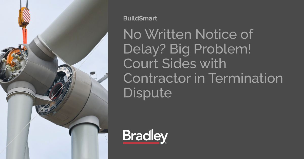 No Written Notice of Delay? Big Problem! Court Sides with Contractor in ...