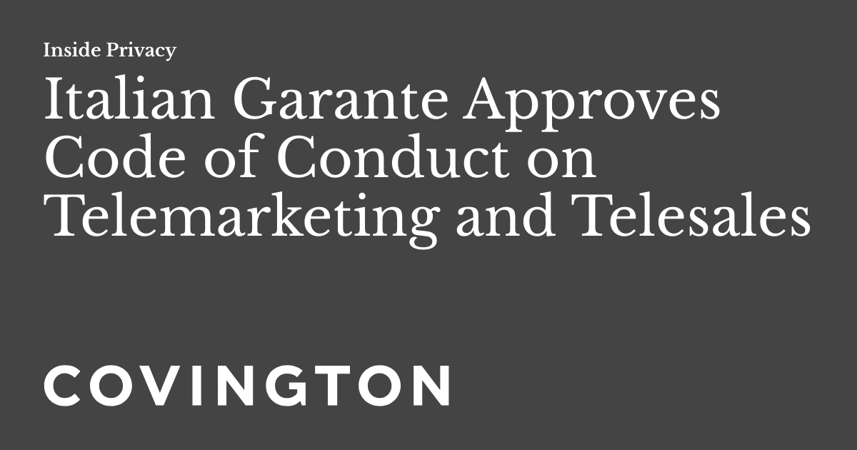 Italian Garante Approves Code of Conduct on Telemarketing and Telesales ...