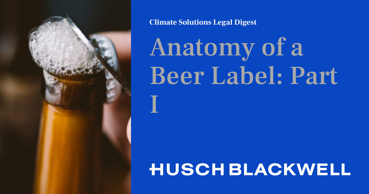 Anatomy of a Beer Label: Part I | Climate Solutions Legal Digest