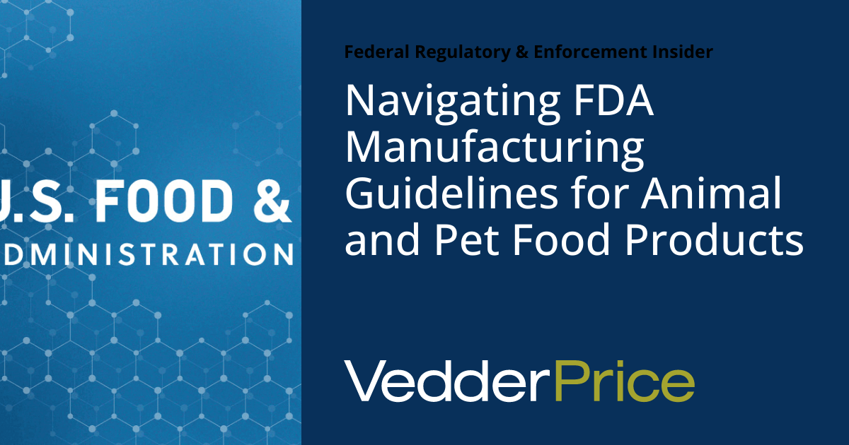 Navigating FDA Manufacturing Guidelines for Animal and Pet Food ...