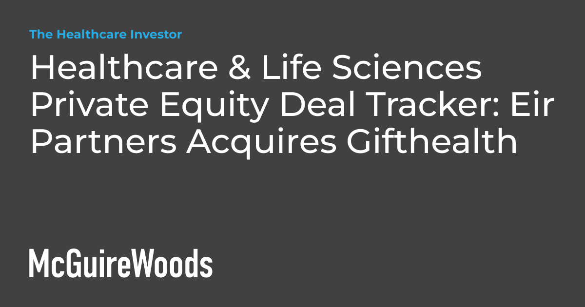 Healthcare & Life Sciences Private Equity Deal Tracker: Eir Partners ...