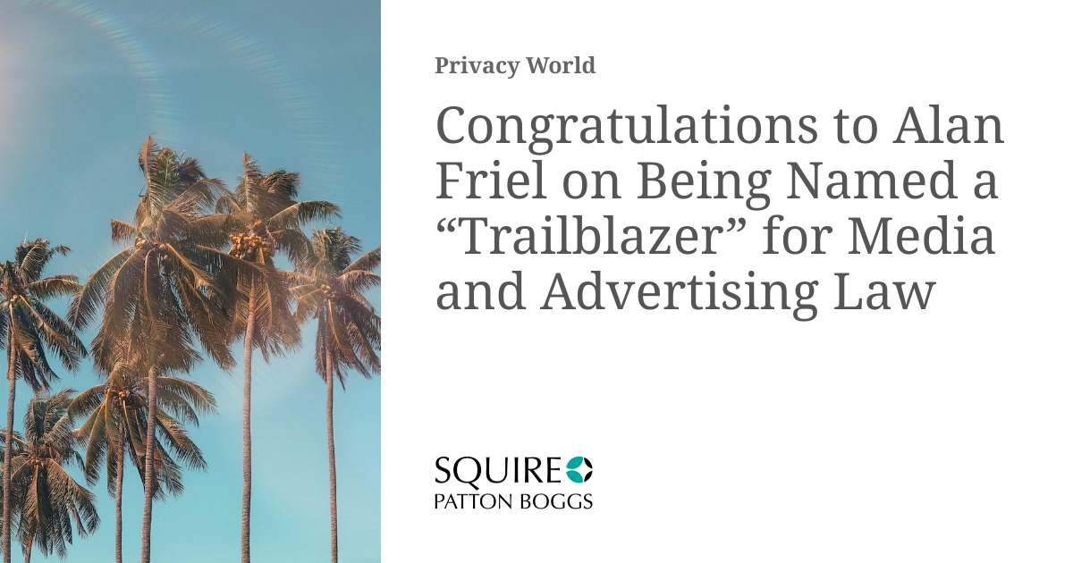 Congratulations to Alan Friel on Being Named a “Trailblazer” for Media ...