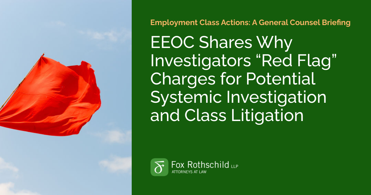 EEOC Shares Why Investigators “Red Flag” Charges for Potential Systemic ...