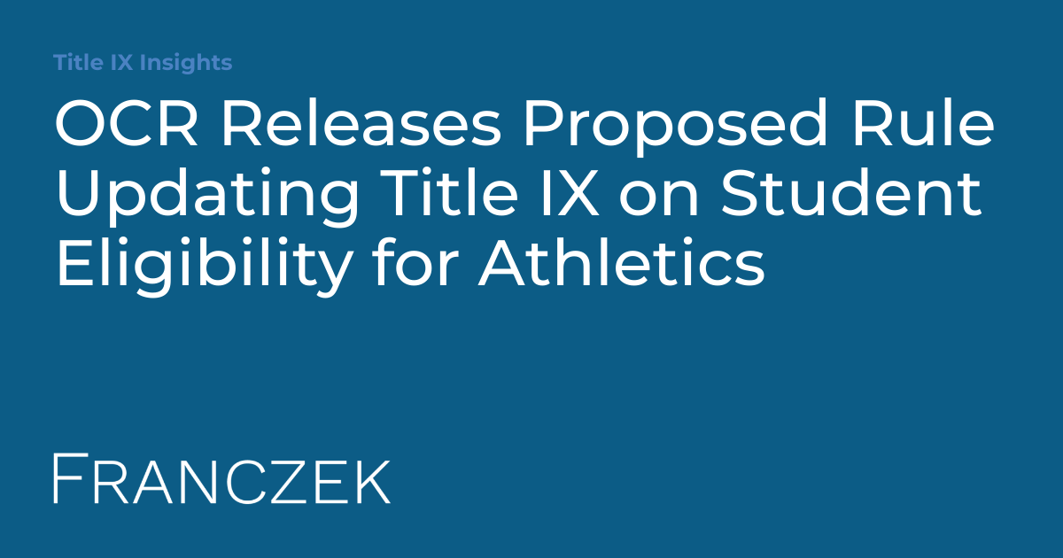 OCR Releases Proposed Rule Updating Title IX on Student Eligibility for ...