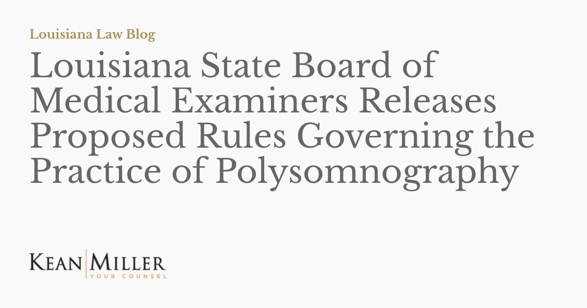 Louisiana State Board of Medical Examiners Releases Proposed Rules ...
