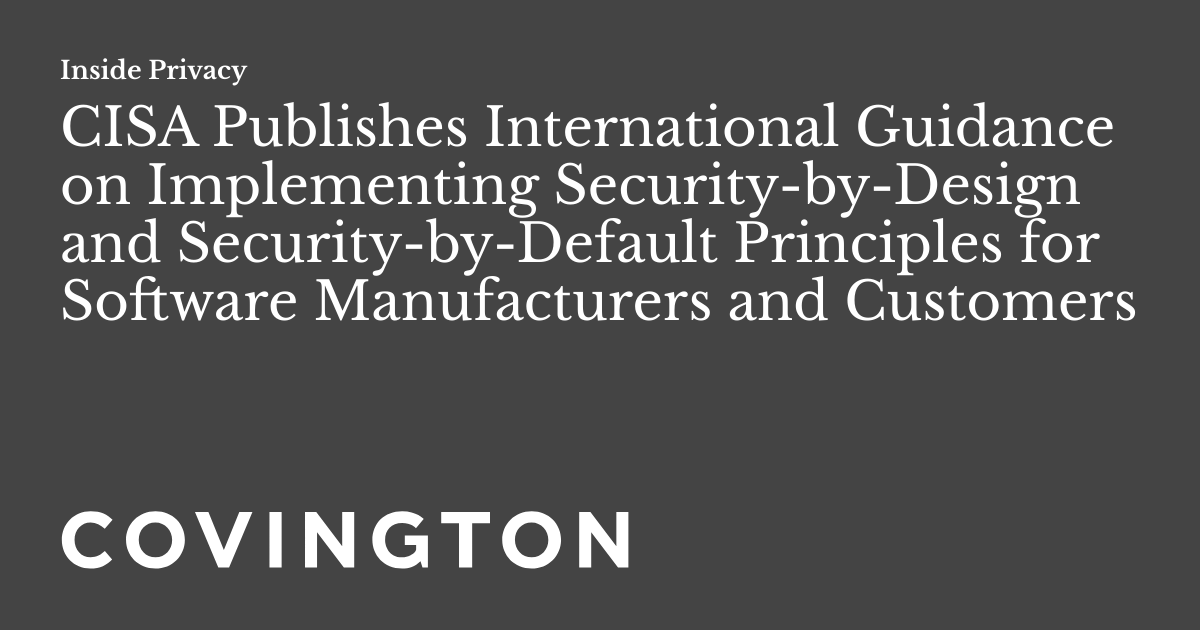 CISA Publishes International Guidance on Implementing Security-by ...
