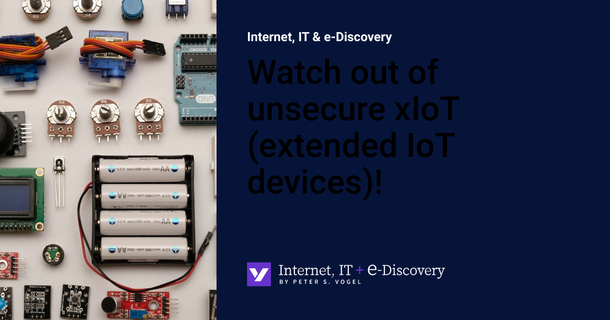 Watch out of unsecure xIoT (extended IoT devices)! | Internet, IT & e ...