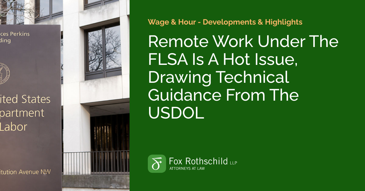Remote Work Under The FLSA Is A Hot Issue, Drawing Technical Guidance ...