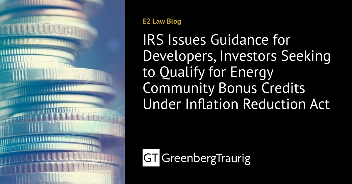 IRS Issues Guidance for Developers, Investors Seeking to Qualify for Energy Community Bonus ...