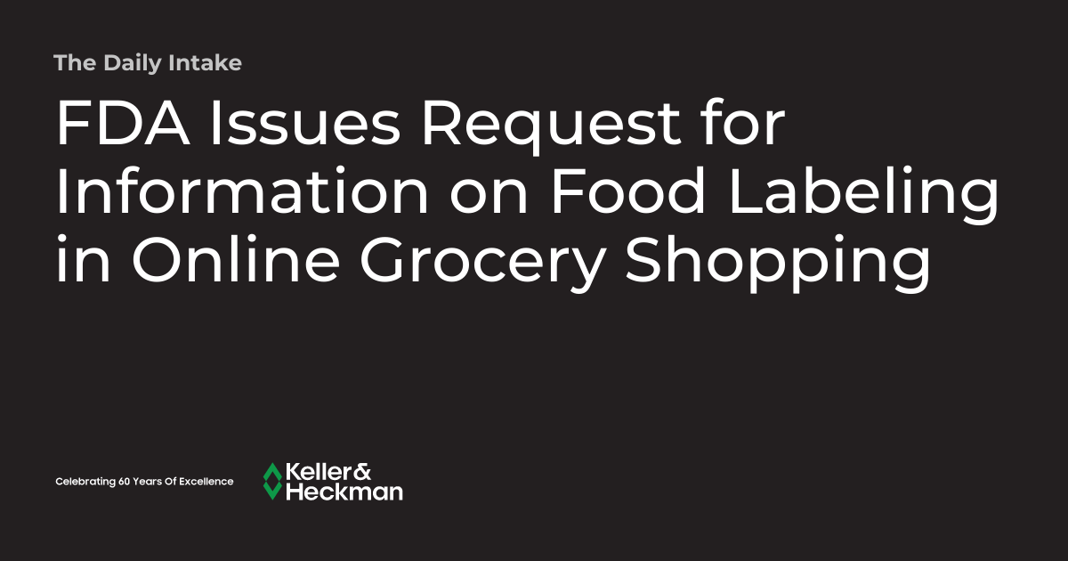 FDA Issues Request for Information on Food Labeling in Online Grocery ...