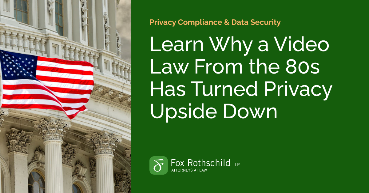 Learn Why a Video Law From the 80s Has Turned Privacy Upside Down ...