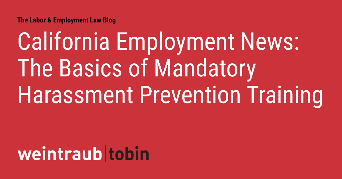 California Employment News: The Basics of Mandatory Harassment ...