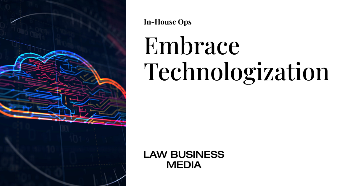 Embrace Technologization | In-House Ops
