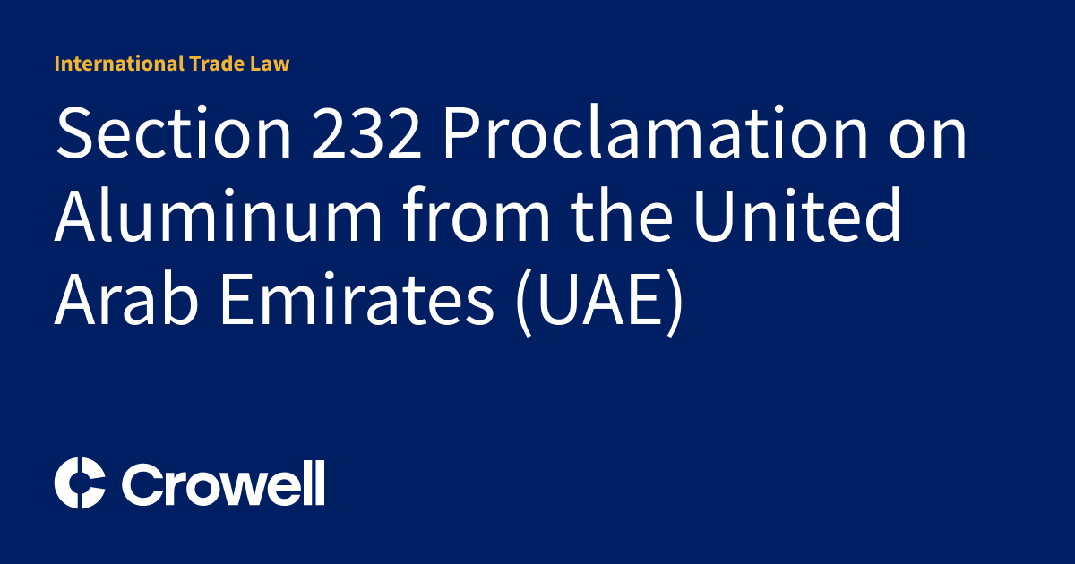 Section 232 Proclamation on Aluminum from the United Arab Emirates (UAE ...
