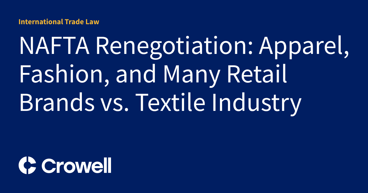 NAFTA Renegotiation: Apparel, Fashion, and Many Retail Brands vs ...
