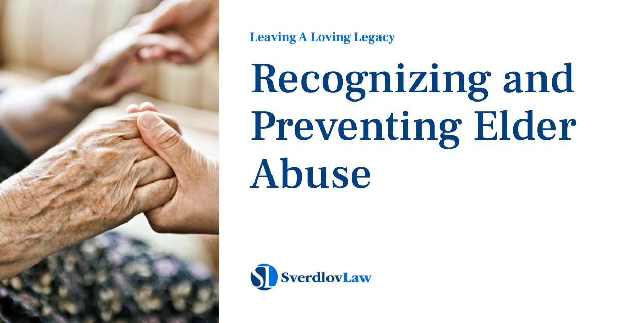 Recognizing and Preventing Elder Abuse | Leaving A Loving Legacy