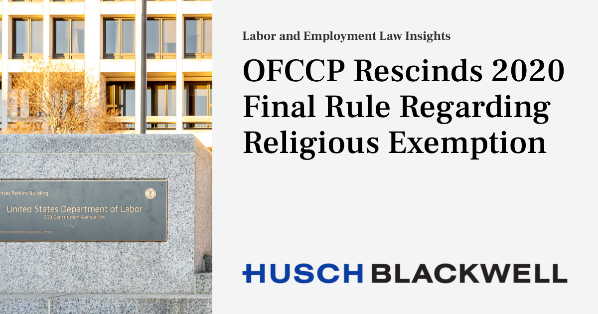OFCCP Rescinds 2020 Final Rule Regarding Religious Exemption | Labor ...