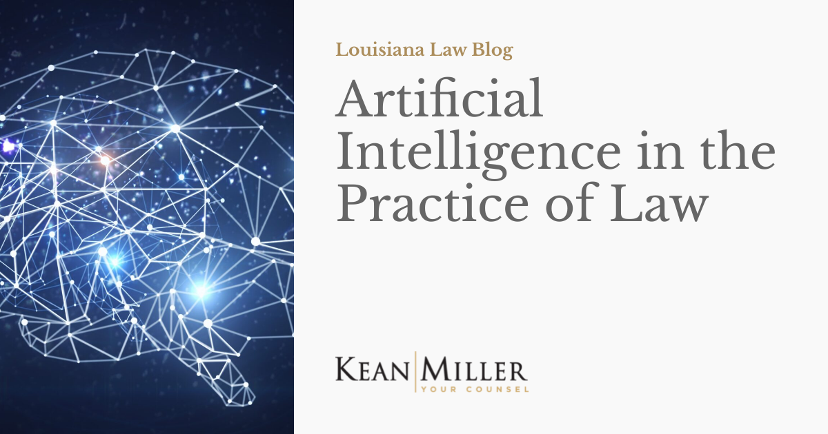 Artificial Intelligence in the Practice of Law | Louisiana Law Blog