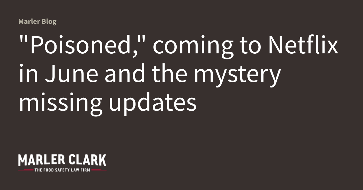 "Poisoned," coming to Netflix in June and the mystery missing updates ...