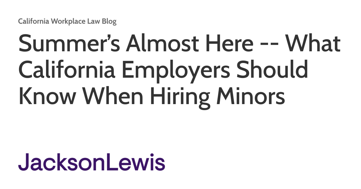 Summer’s Almost Here -- What California Employers Should Know When ...
