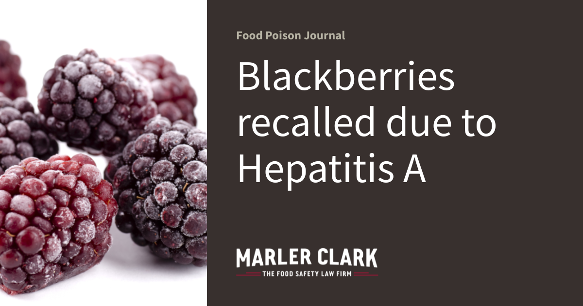 Blackberries recalled due to Hepatitis A | Food Poison Journal