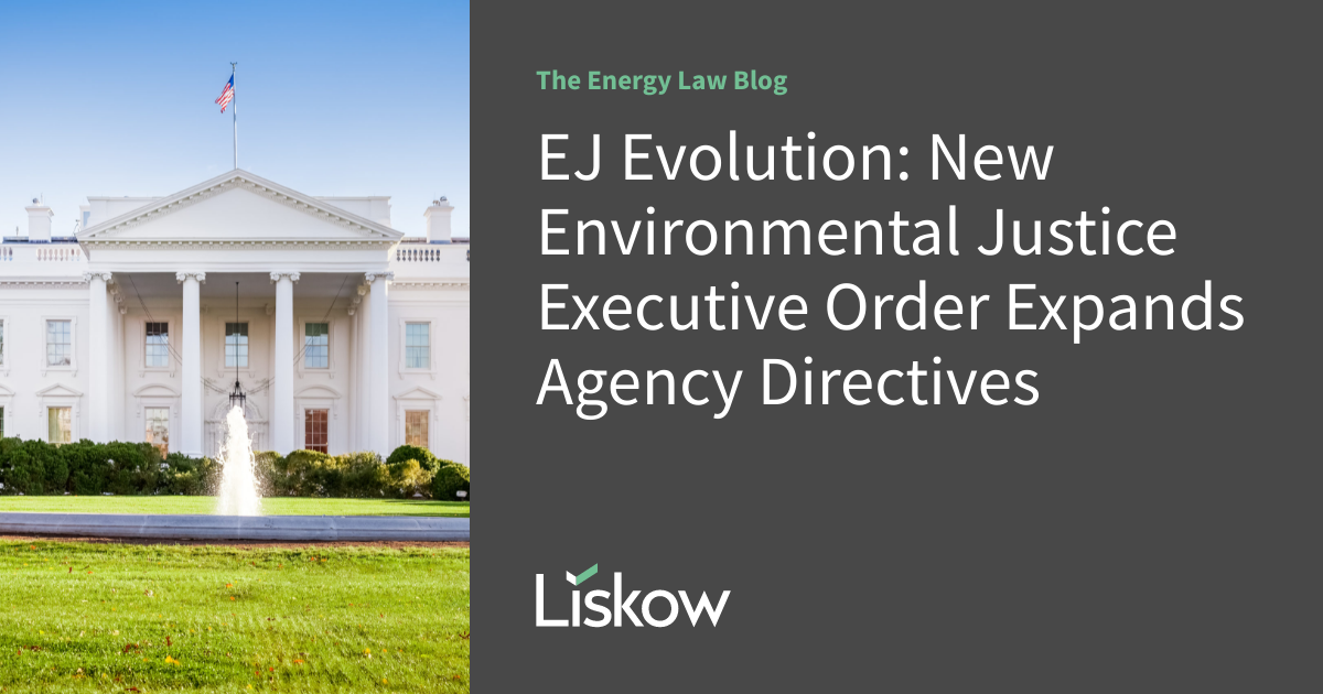 EJ Evolution: New Environmental Justice Executive Order Expands Agency ...