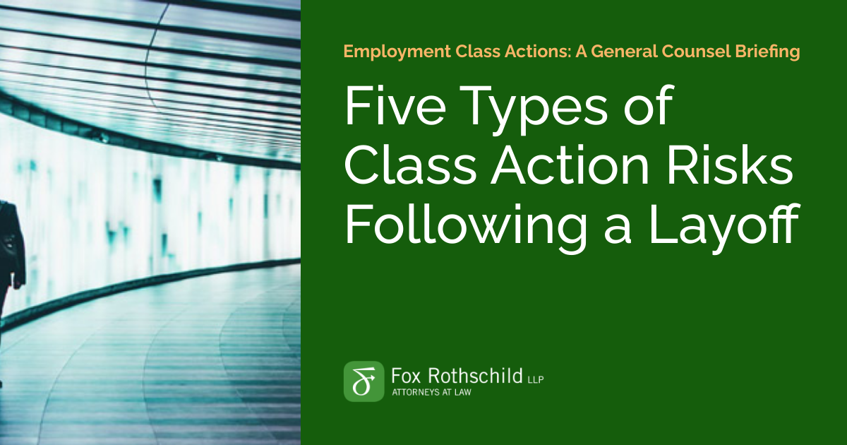 Five Types of Class Action Risks Following a Layoff | Employment Class ...