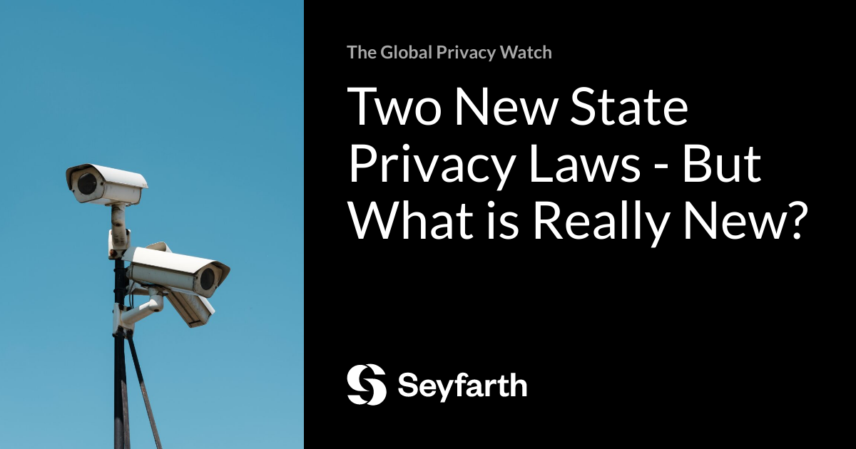 Two New State Privacy Laws - But What is Really New? | The Global ...