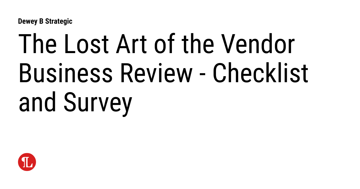 The Lost Art of the Vendor Business Review - Checklist and Survey ...