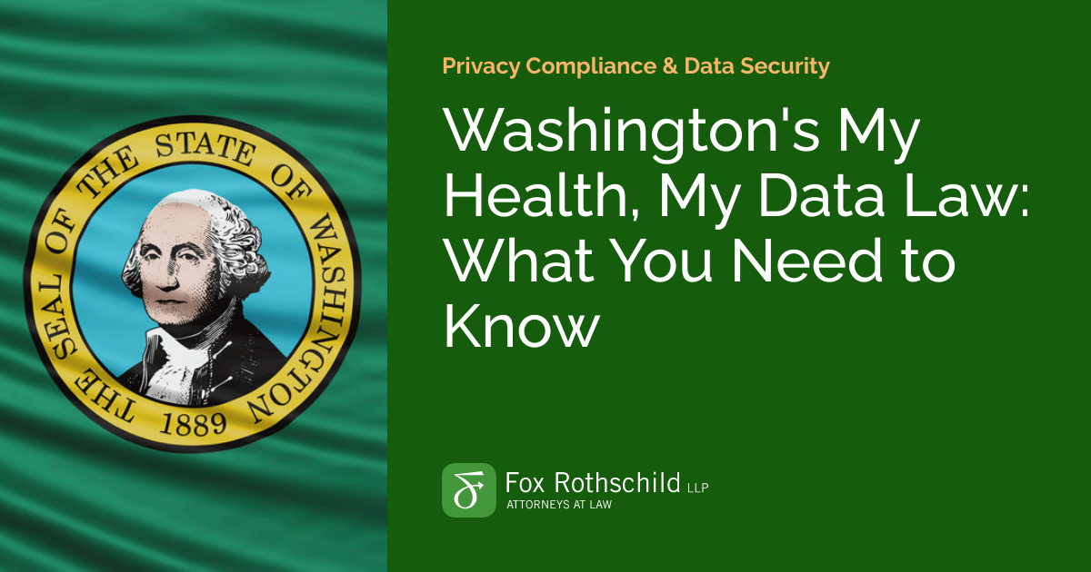 Washington's My Health, My Data Law: What You Need to Know | Privacy ...