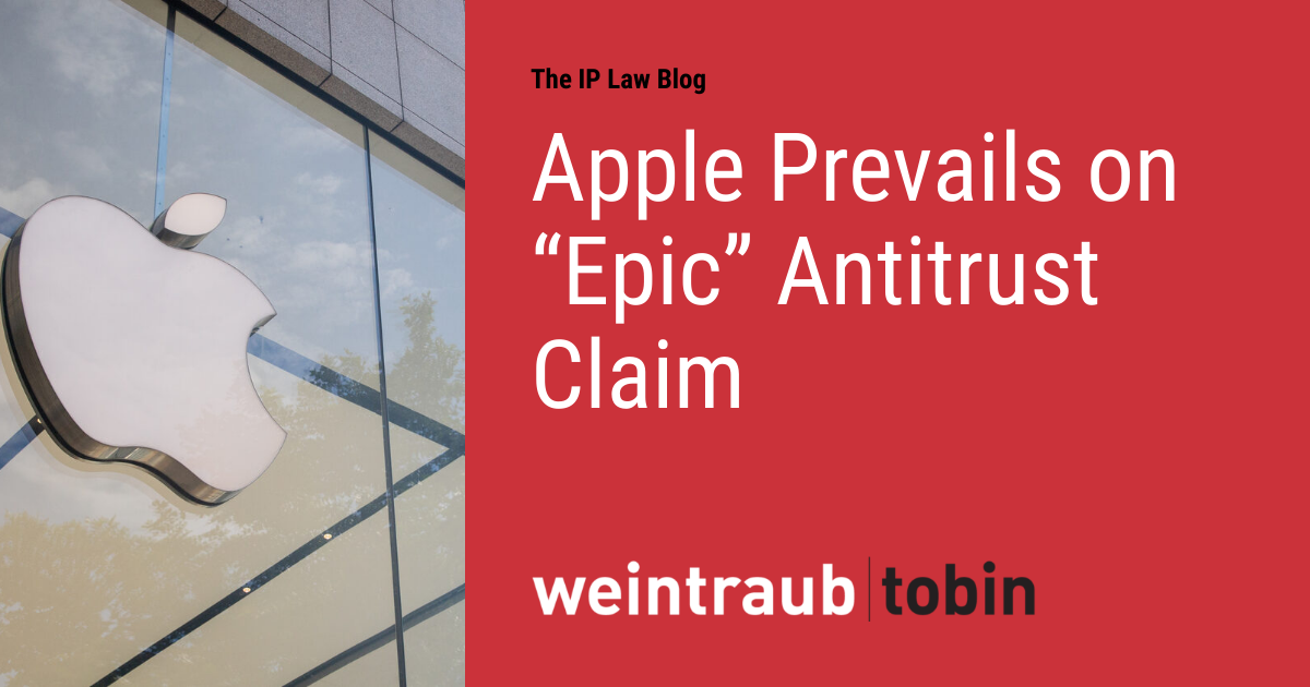 Apple Prevails on “Epic” Antitrust Claim | The IP Law Blog