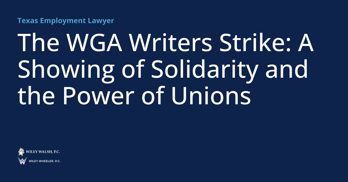 The WGA Writers Strike: A Showing of Solidarity and the Power of Unions ...