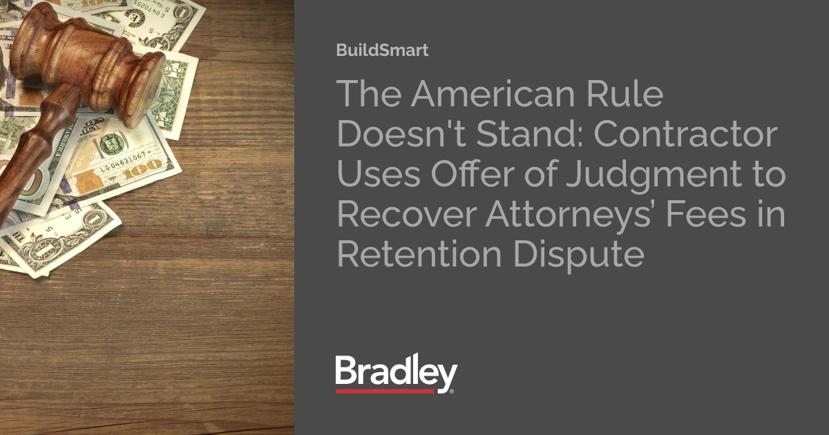 The American Rule Doesn't Stand: Contractor Uses Offer of Judgment to ...