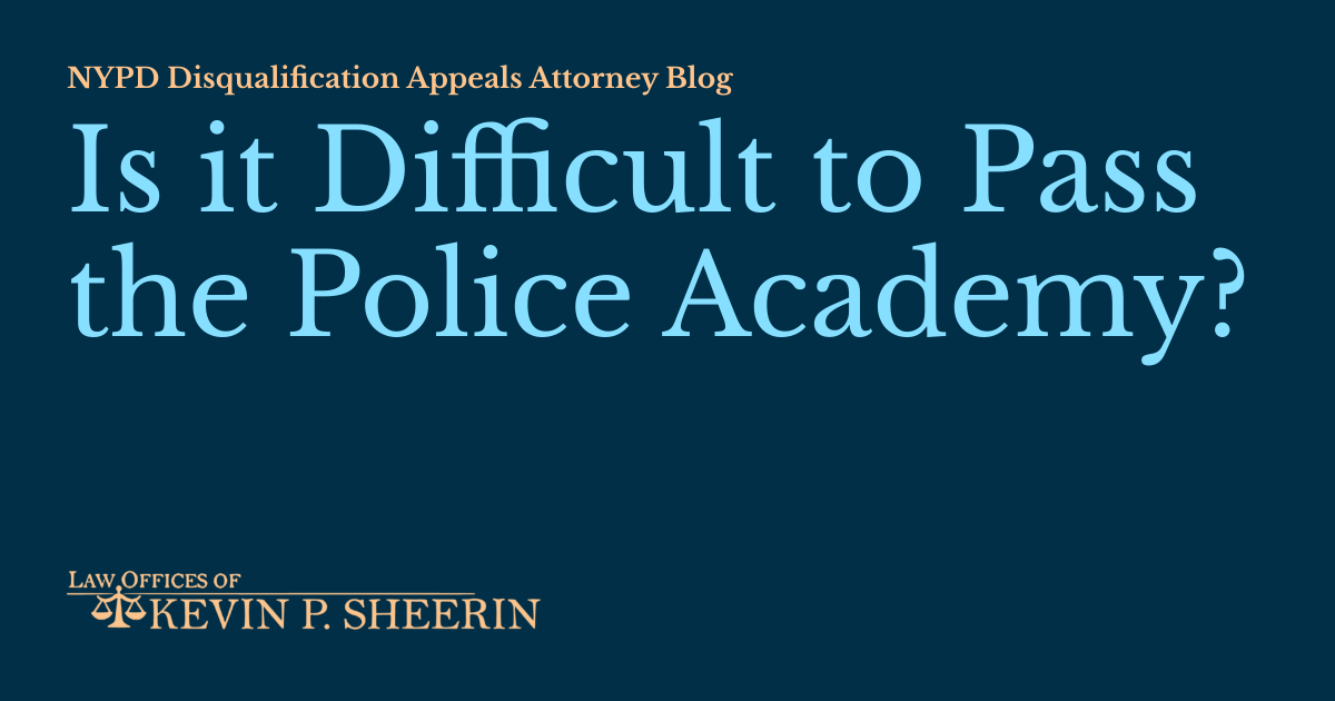 Is it Difficult to Pass the Police Academy? | NYPD Disqualification ...