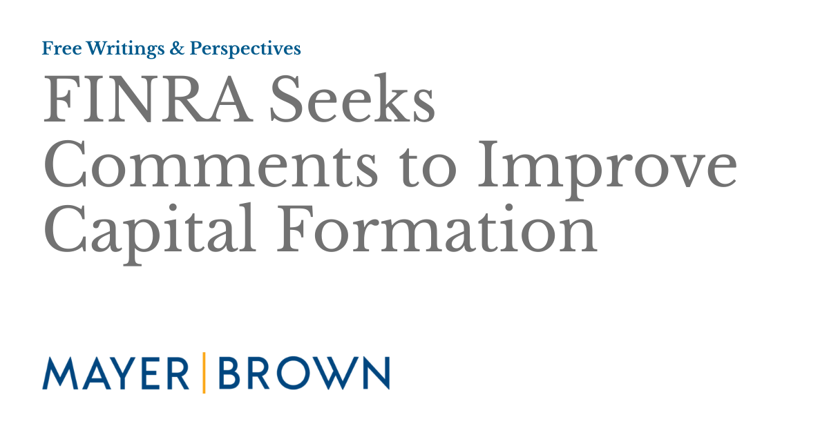 FINRA Seeks Comments to Improve Capital Formation | Free Writings ...