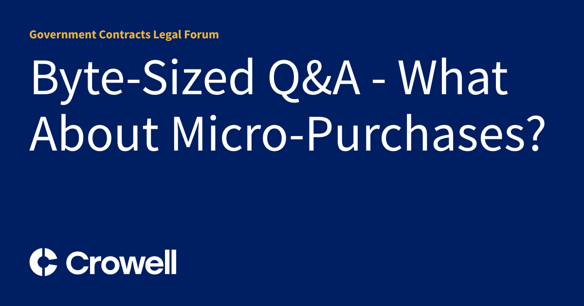 Byte-Sized Q&A - What About Micro-Purchases? | Government Contracts ...