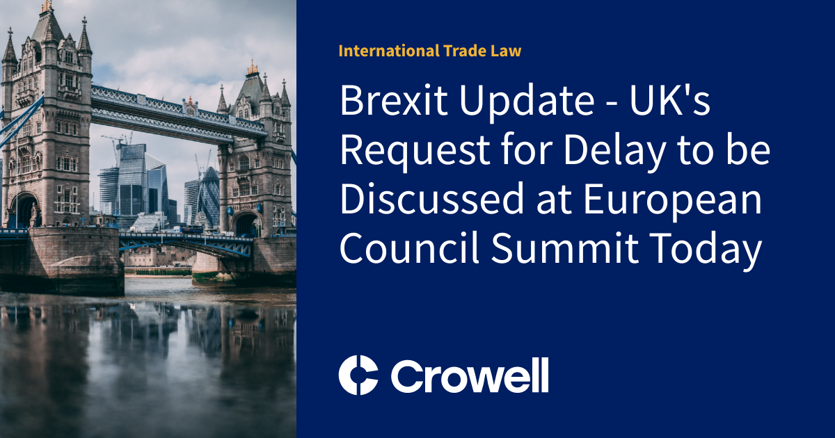 Brexit Update - UK's Request for Delay to be Discussed at European ...