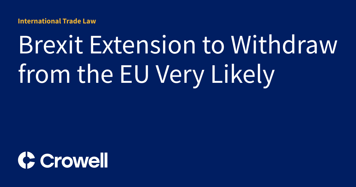 Brexit Extension to Withdraw from the EU Very Likely | International ...