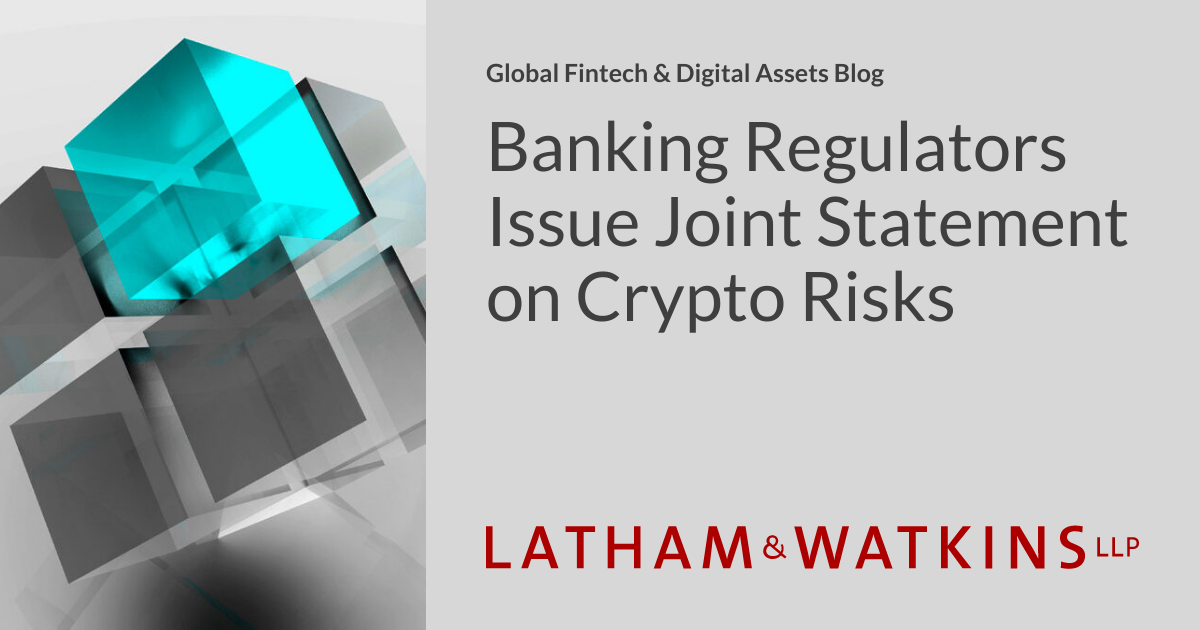 Banking Regulators Issue Joint Statement on Crypto Risks | Global ...