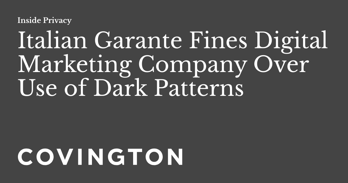 Italian Garante Fines Digital Marketing Company Over Use of Dark ...
