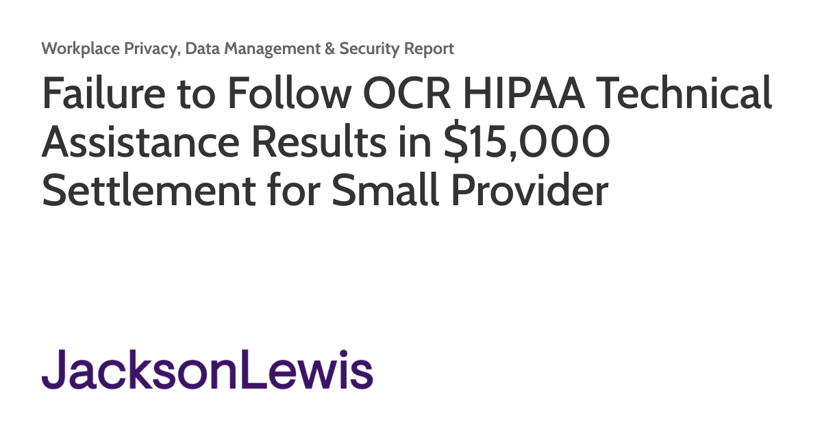 Failure to Follow OCR HIPAA Technical Assistance Results in $15,000 ...
