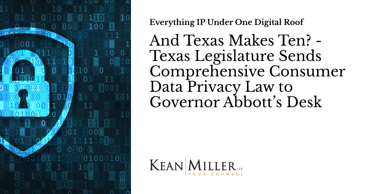 And Texas Makes Ten? - Texas Legislature Sends Comprehensive Consumer ...
