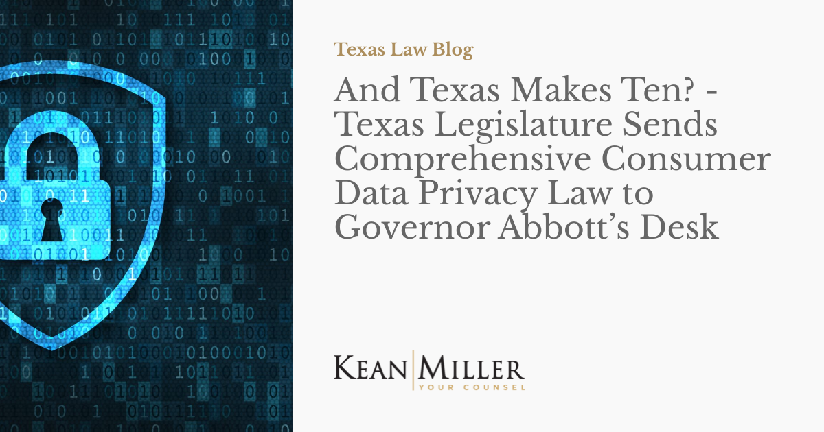 And Texas Makes Ten? - Texas Legislature Sends Comprehensive Consumer ...